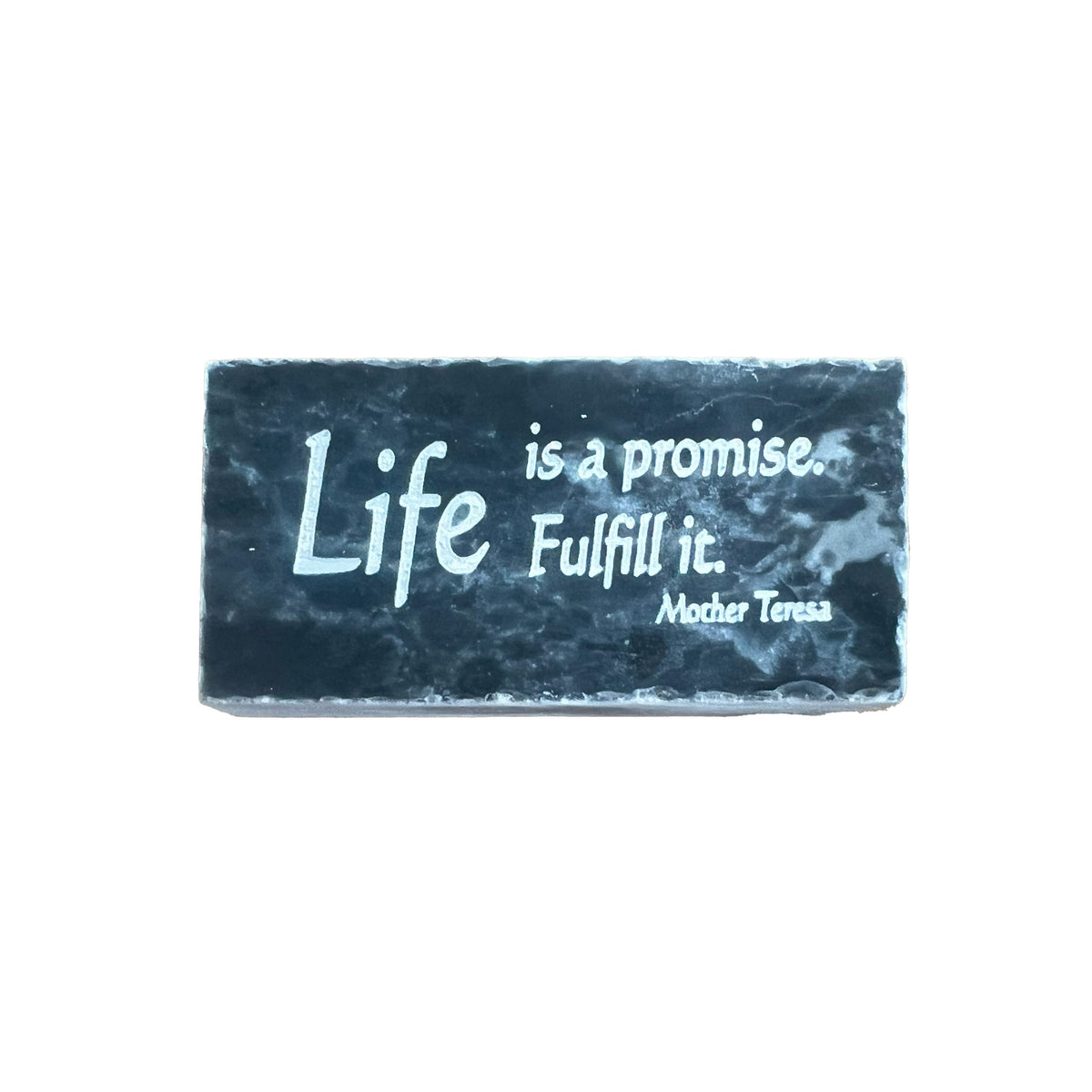 Life is a promise. Fulfill it: 1" x 2" Stone Plaque – Holy Land Wood ...